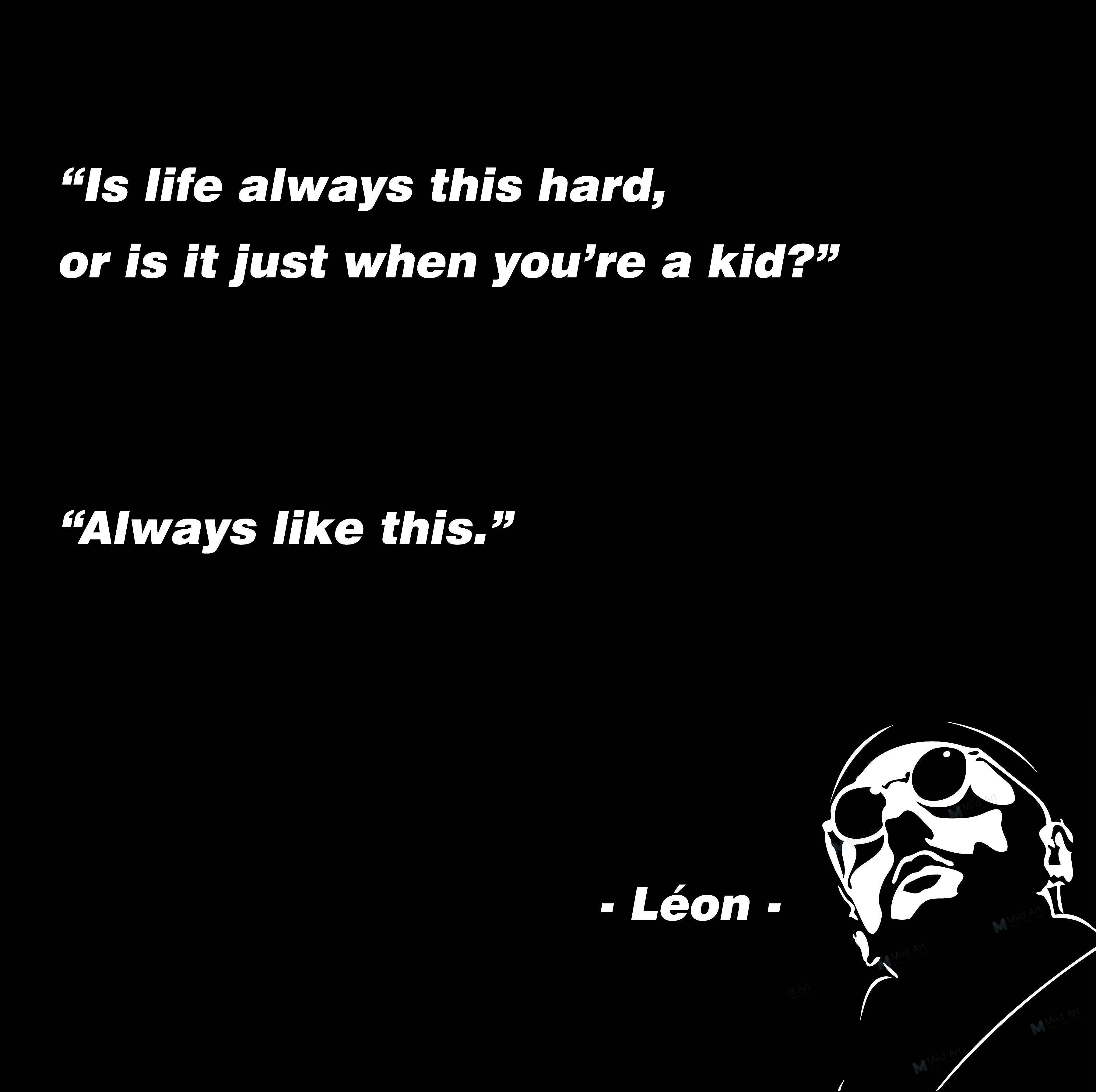 Is life always this hard, or is it just when you're a kid? > General ...